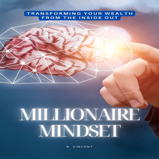 Millionaire Mindset, B. Vincent | 9798868798313 | Boeken | bol