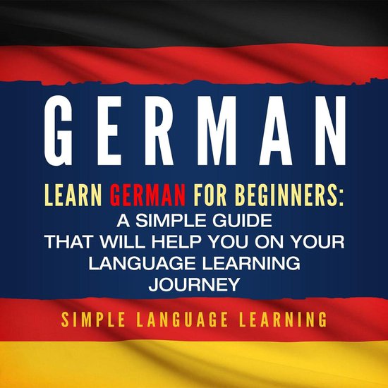 German: Learn German for Beginners: A Simple Guide that Will Help You ...