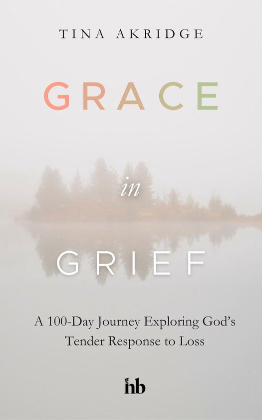 Grace in Grief (ebook), Tina Akridge | 9798891850842 | Boeken | bol