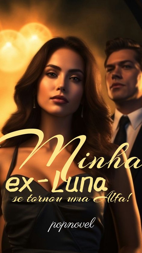 Minha ex-Luna se tornou uma Alfa! 1 - Minha ex-Luna se tornou uma Alfa ...