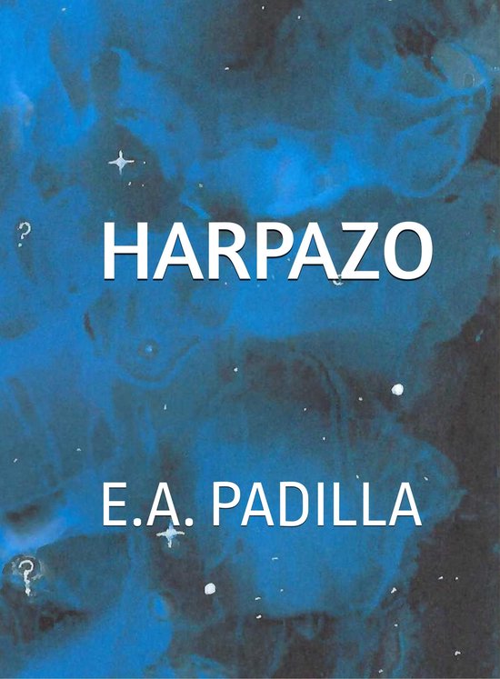 Harpazo (ebook), E.A. Padilla | 9781736146088 | Boeken | bol