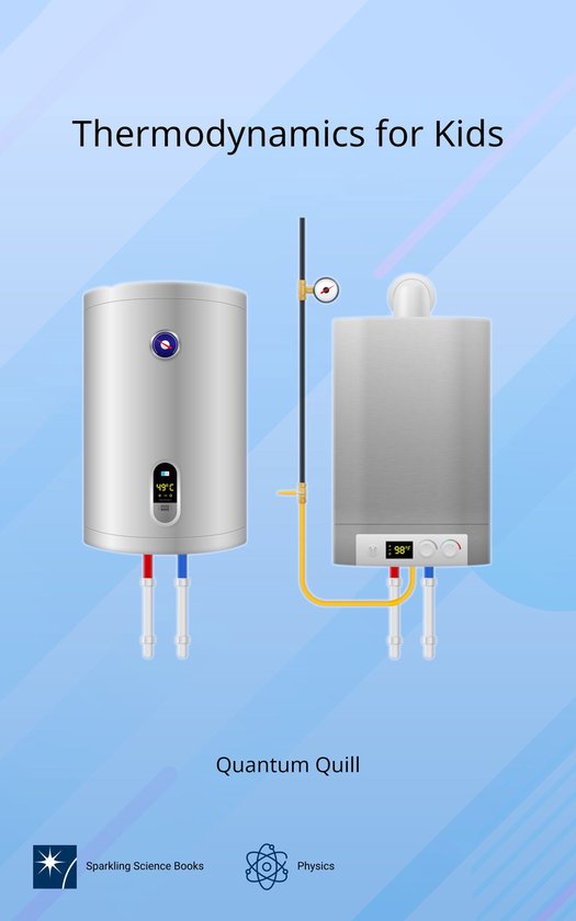 Physics 2 - Thermodynamics for Kids (ebook), Quantum Quill ...