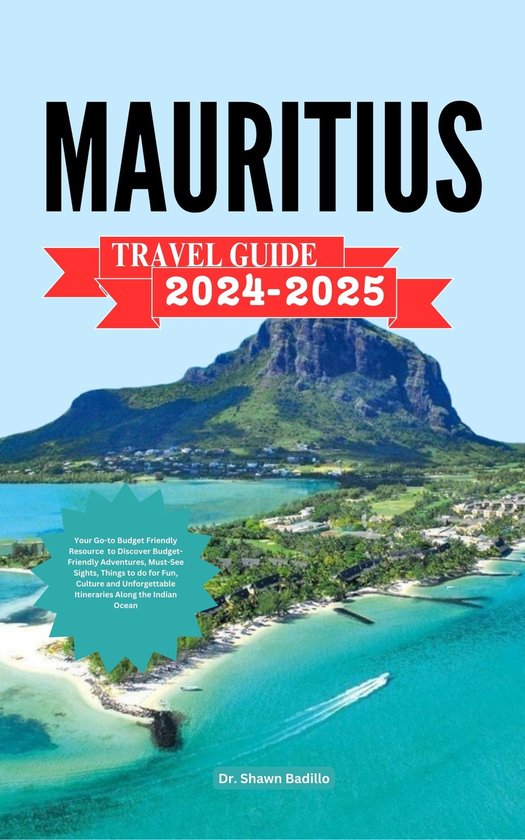 EASY TRAVEL GUIDES - MAURITIUS TRAVEL GUIDE (ebook), Dr Shawn Badillo ...