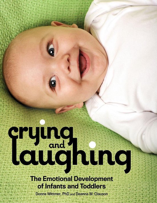 Crying and Laughing (ebook), Donna Wittmer, Phd | 9780876598405 ...