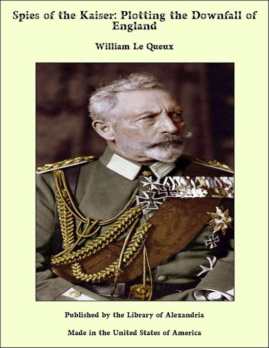 Spies of the Kaiser: Plotting the Downfall of England (ebook), William ...