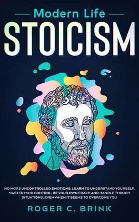 Modern Life Stoicism, Roger C Brink | 9781648660795 | Boeken | bol