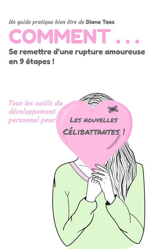Comment 1 - Comment se remettre d'une rupture amoureuse en 9 étapes (ebook), Obunti |... | bol
