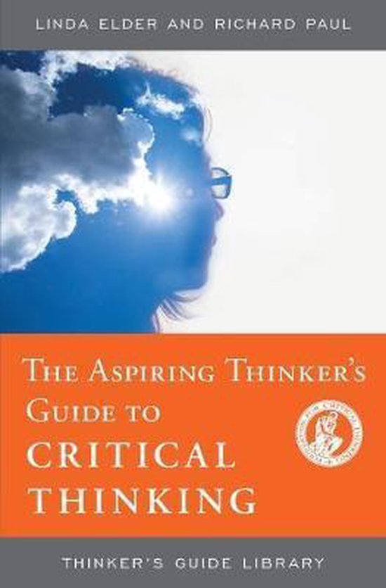 Thinker's Guide Library-The Aspiring Thinker's Guide to Critical ...