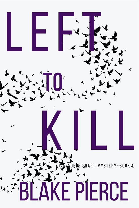 An Adele Sharp Mystery 4 - Left to Kill (An Adele Sharp Mystery—Book ...