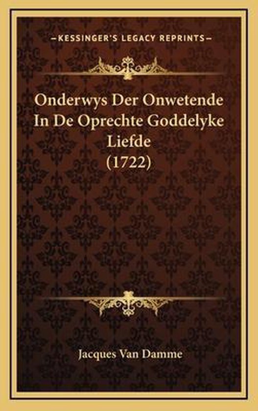 Onderwys Der Onwetende in de Oprechte Goddelyke Liefde (1722), Jacques ...