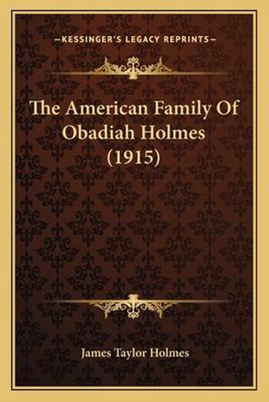 The American Family of Obadiah Holmes (1915) the American Family of ...