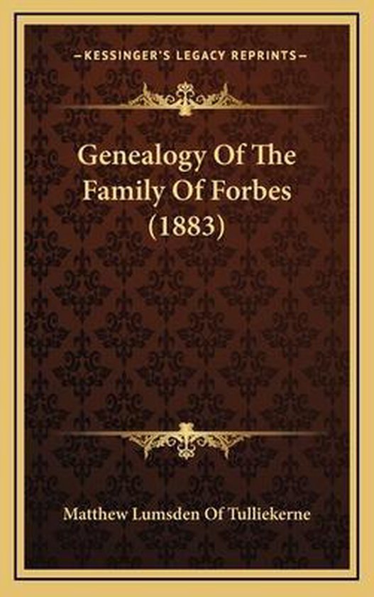 Genealogy of the Family of Forbes (1883) Genealogy of the Family of ...