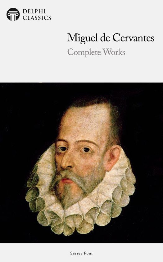 Delphi Series Four 5 - Complete Works of Miguel de Cervantes (Delphi ...
