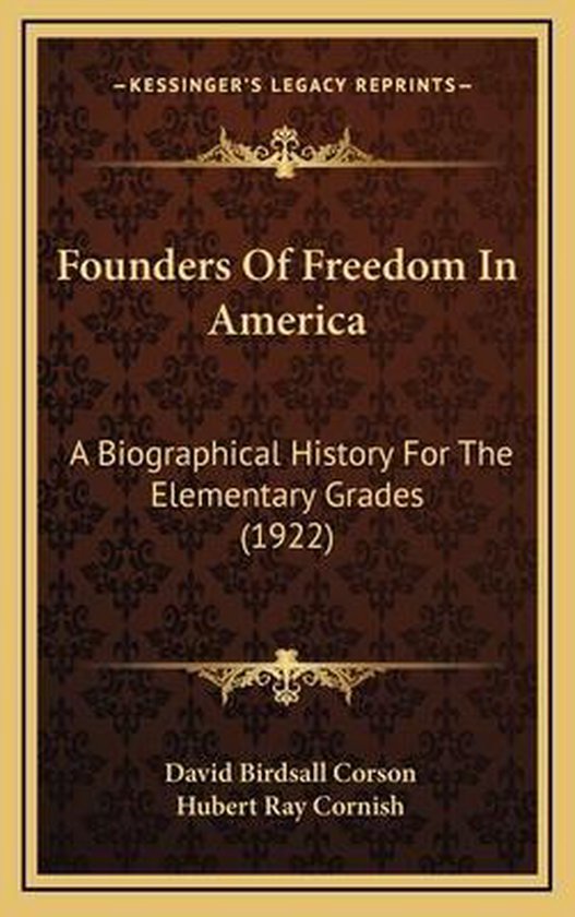 Founders of Freedom in America, David Birdsall Corson | 9781164767787 ...