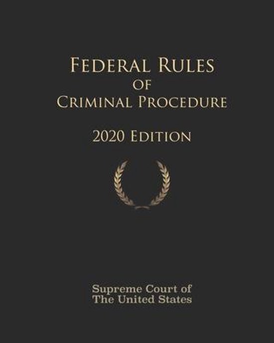 Federal Rules Of Criminal Procedure 2020 Edition 9798649361224 federal-rules-of-criminal-procedure-2020-edition-9798649361224