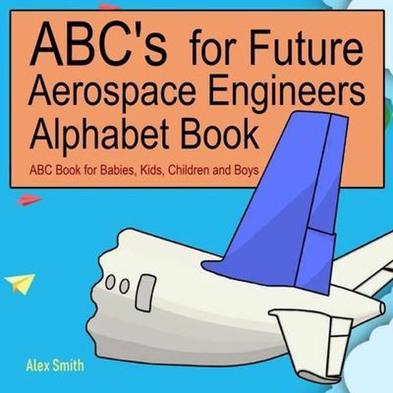 ABC's for Future Aerospace Engineers Alphabet Book | 9798651187102 ...