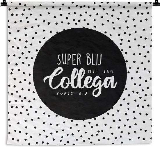 Wandkleed - Wanddoek - Spreuken - Quotes - 'Super blij met een collega ...