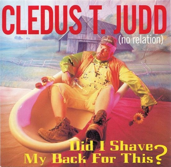Did I Shave My Back For T, Cledus T. Judd | CD (album) | Muziek | bol.com
