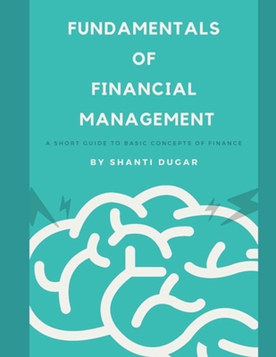 Fundamentals of Financial Management: A short guide to basic concepts ...