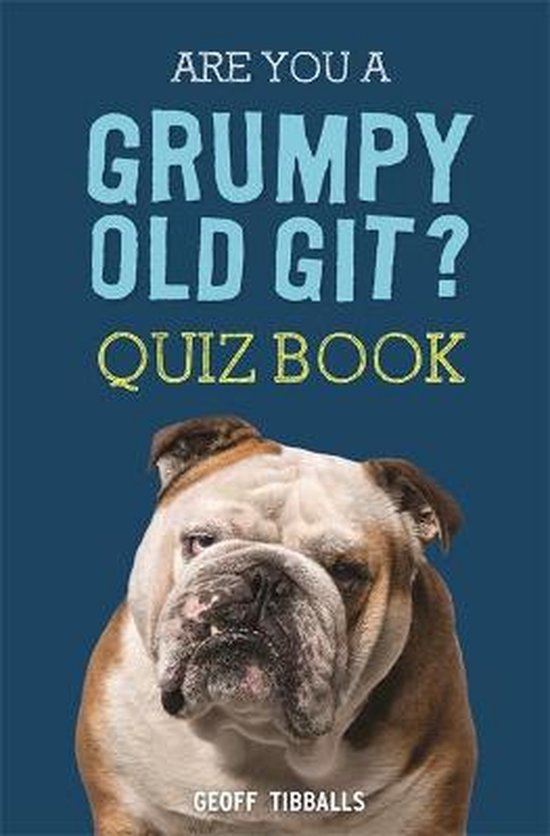 Are You a Grumpy Old Git? Quiz Book, Geoff Tibballs | 9781782439400 ...