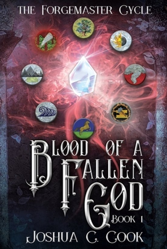 Forgemaster Cycle- Blood of a Fallen God, Joshua C Cook | 9781689560504 ...