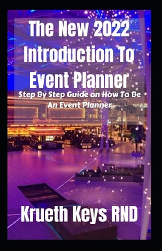 The New 2022 Introduction To Event Planner: Step By Step Guide on How ...