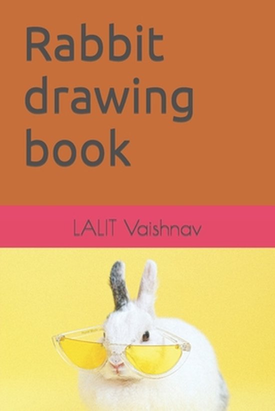 Rabbit drawing book, Lalit Vaishnav | 9798421857167 | Boeken | bol.com