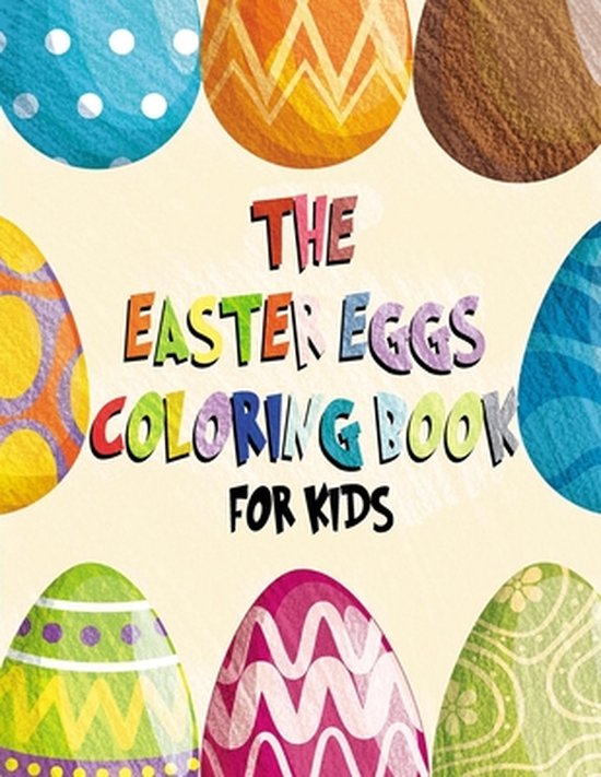 The Easter Eggs Coloring Book for Kids: Ages 1-4 64 Easy and Fun Easter ...