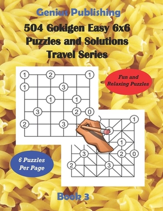 504 Gokigen Easy 6x6 Puzzles and Solutions Travel Series Book 3: Over ...