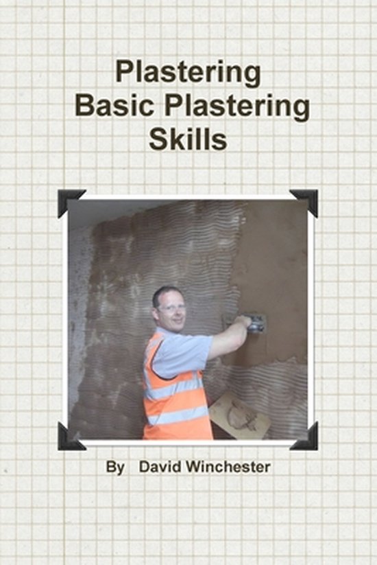 Plastering Basic Plastering Skills, David Winchester | 9781291415223 ...