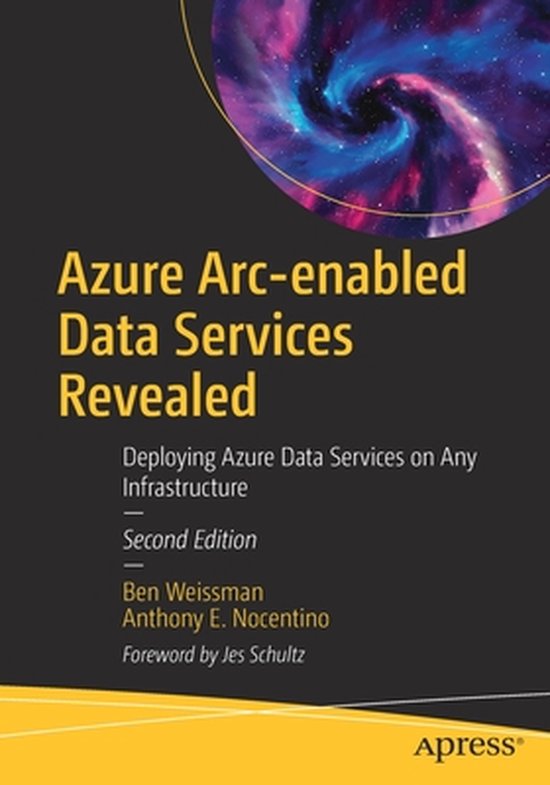 Azure Arc-enabled Data Services Revealed, Anthony E. Nocentino ...