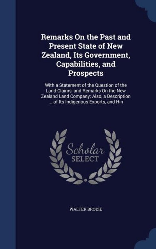 Remarks On the Past and Present State of New Zealand, Its Government ...