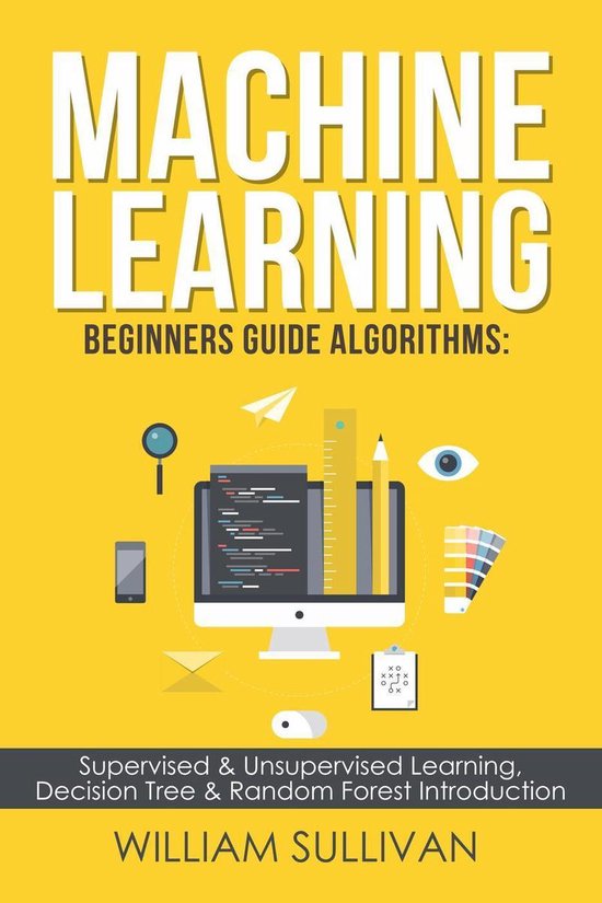 Machine Learning For Beginners Guide Algorithms: Supervised ...