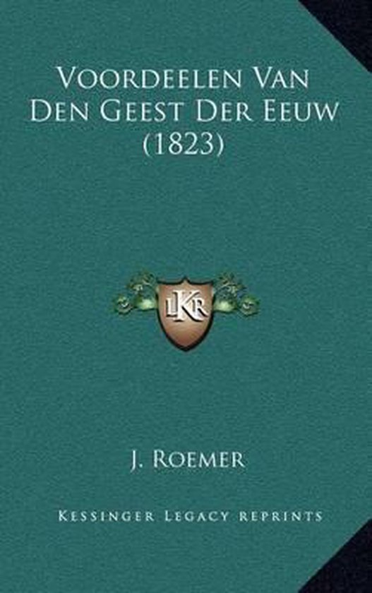 Voordeelen Van Den Geest Der Eeuw (1823), J Roemer | 9781169106987 ...