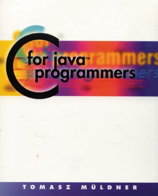 C for Java Programers | 9780201702798 | Tomasz Muldner | Boeken | bol