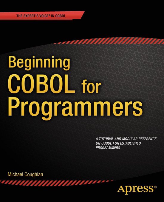Beginning COBOL for Programmers (ebook), Michael Coughlan | 9781430262541 | Boeken | bol.com