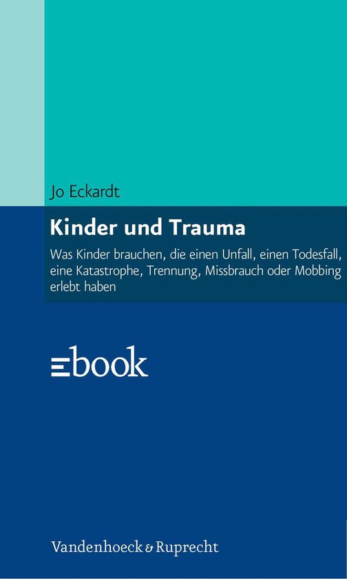 Kinder und Trauma (ebook), Jo Eckardt | 9783647995625 | Boeken | bol.com