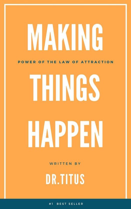Making Things Happen (ebook), Dr. Titus | 9781393834960 | Boeken | bol.com