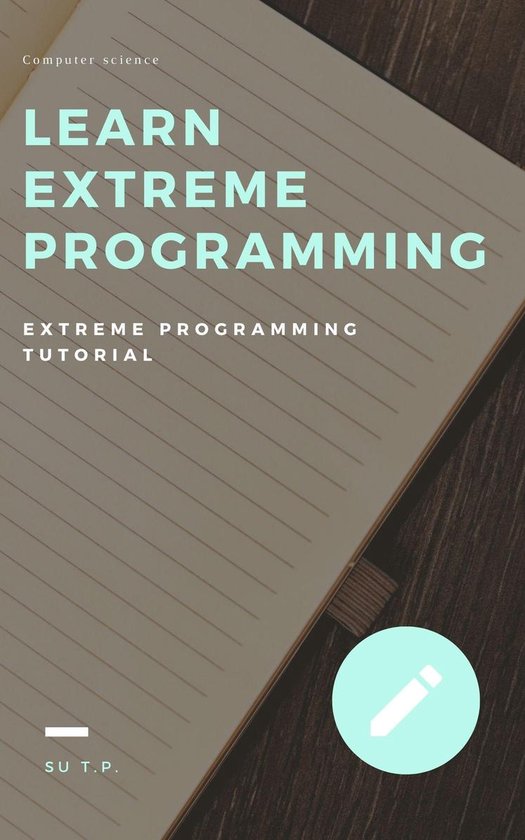 Learn Extreme Programming (ebook), Su Tp | 1230004001287 | Boeken | bol.com