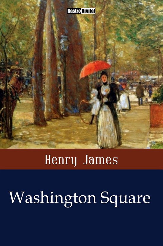 Washington Square (ebook), Henry James | 1230003945001 | Boeken | bol.com