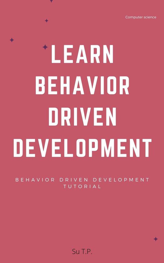 Learn Behavior Driven Development (ebook), Su Tp | 1230003924778 | Boeken | bol.com