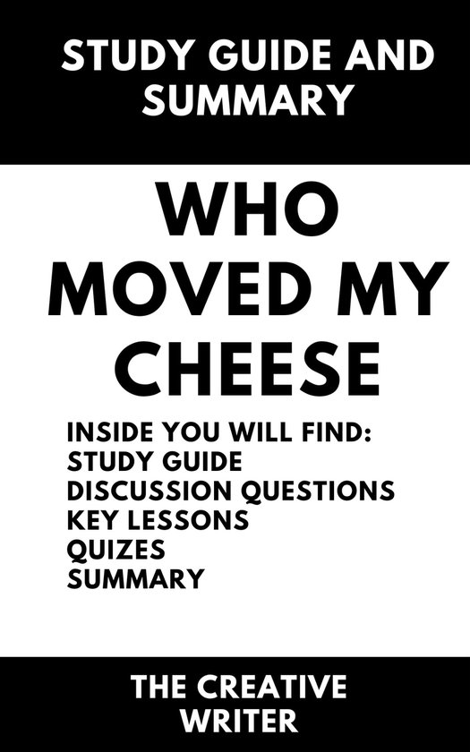 Study Guide, Summary and Review of Who Moved My Cheese by Dr. Spencer ... Study Guide, Summary and Review of Who Moved My Cheese by Dr. Spencer ...