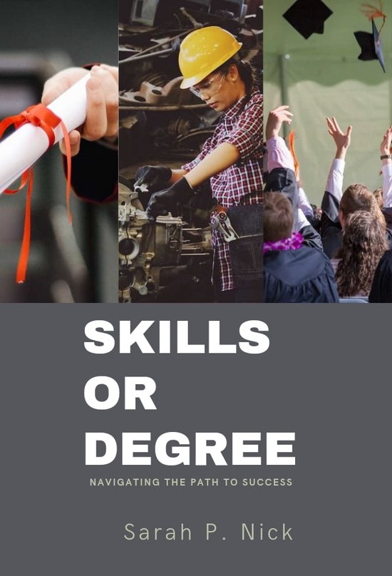 SKILLS OR DEGREE (ebook), Sarah P. Nick | 1230006800659 | Boeken | bol.com