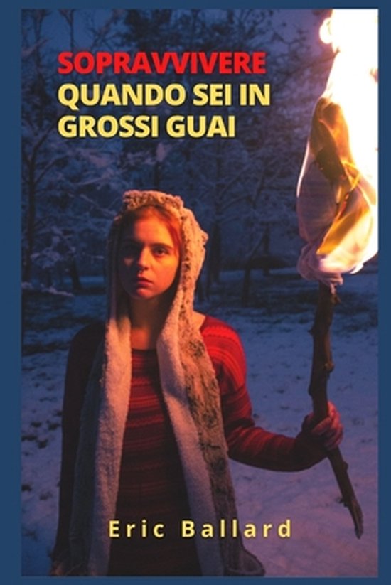 Sopravvivenza Quando SEI in Guai Seri, Eric Ballard | 9798495962262 ...