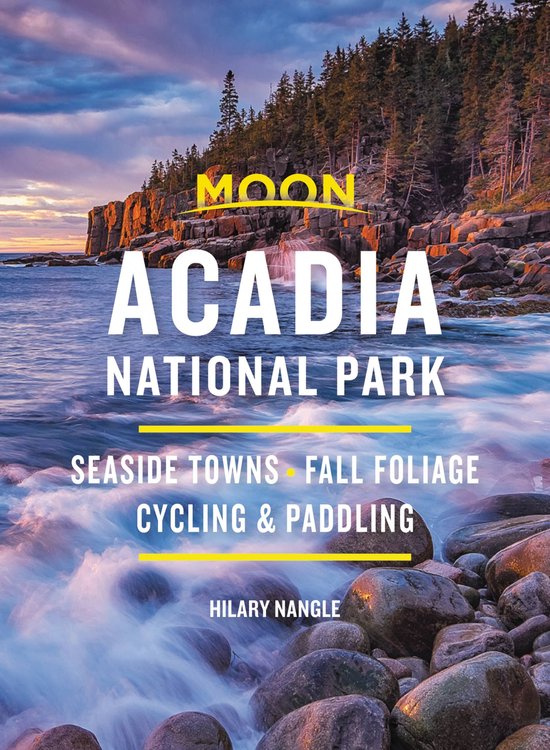 Travel Guide - Moon Acadia National Park (ebook), Hilary Nangle ...