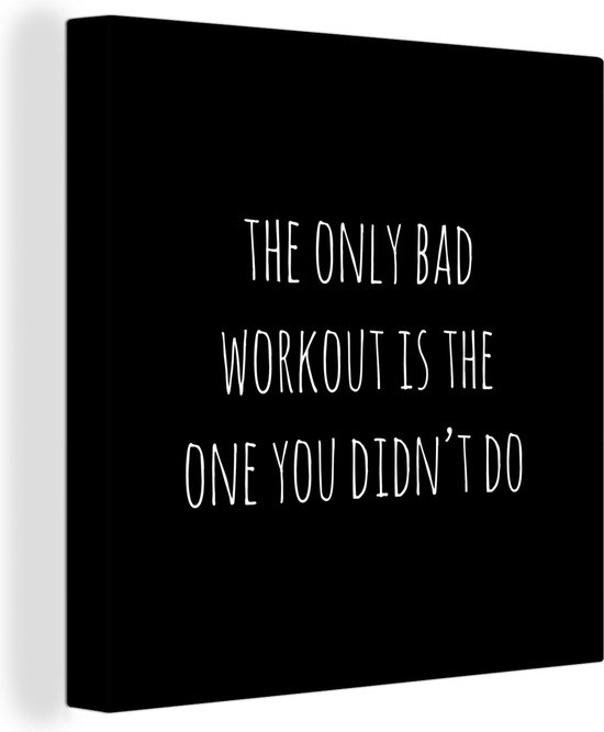 Canvas Schilderij Engelse quote The only bad workout is the one you ...