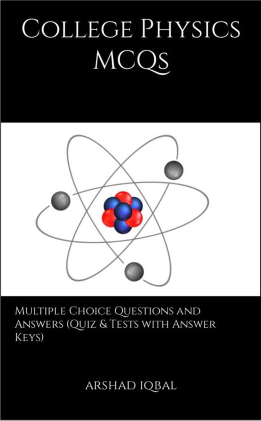 College Physics Multiple Choice Questions and Answers (MCQs): Quizzes ...