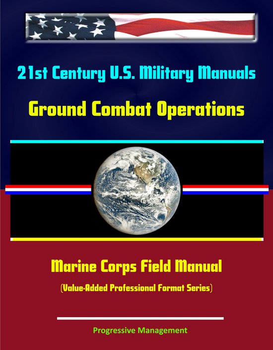 21st Century U.S. Military Manuals: Ground Combat Operations Marine ...