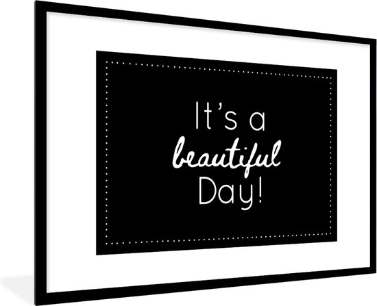 Fotolijst incl. Poster - It's a beautiful day! - Spreuken - Quotes ...