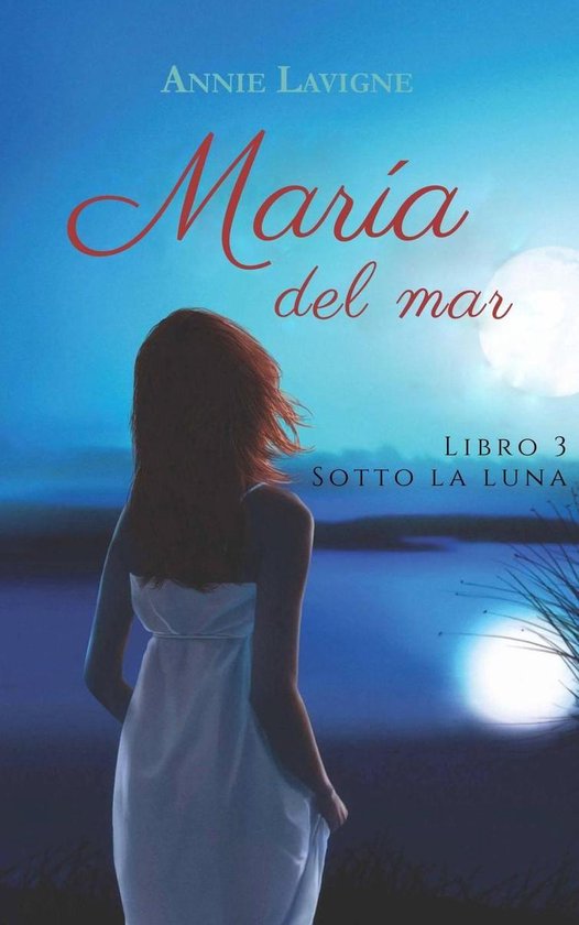 Marie del mar 3 - Marie del mar, libro 3 : Sotto la luna (ebook), Annie ...